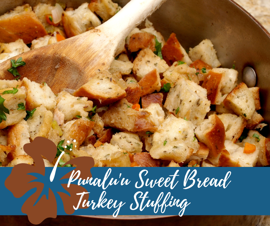 Punalu'u Sweet Bread Turkey Stuffing | Tastes of Aloha