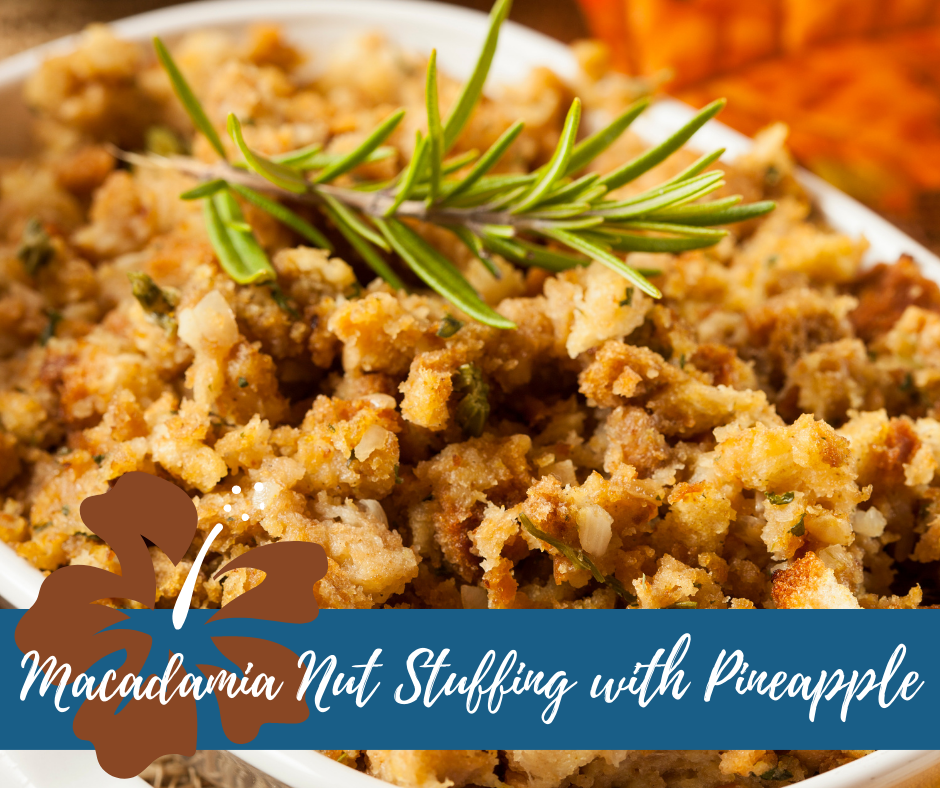 Macadamia Nut Stuffing With Pineapple | Tastes of Aloha